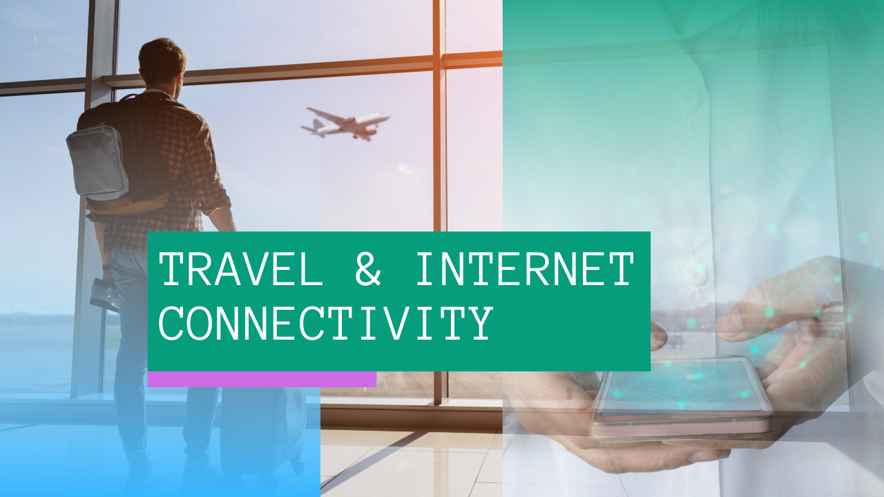 The Impact of Internet Connectivity When Travelling - Post Covid-19 ...
